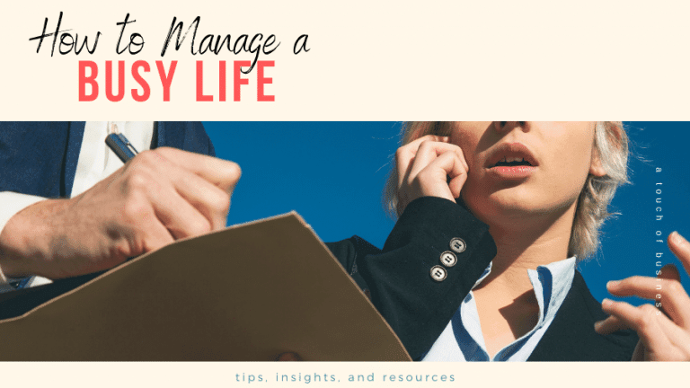 How To Manage a Busy Life Using These Unique Tips