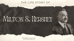 Sweet Success: The Life of Milton Hershey