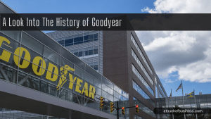 History of Goodyear: From Akron Startup to Global Tire Icon